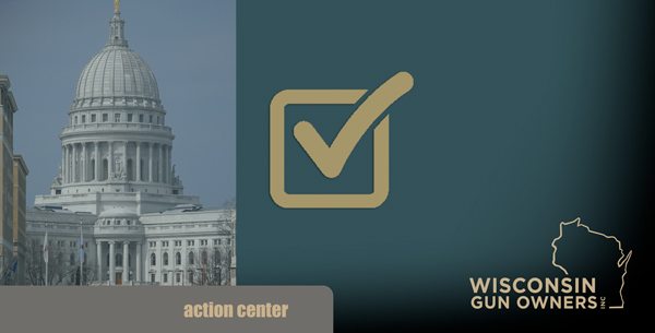 Action Center - Wisconsin Gun Owners, Inc. (WGO) - Wisconsin's Only No ...